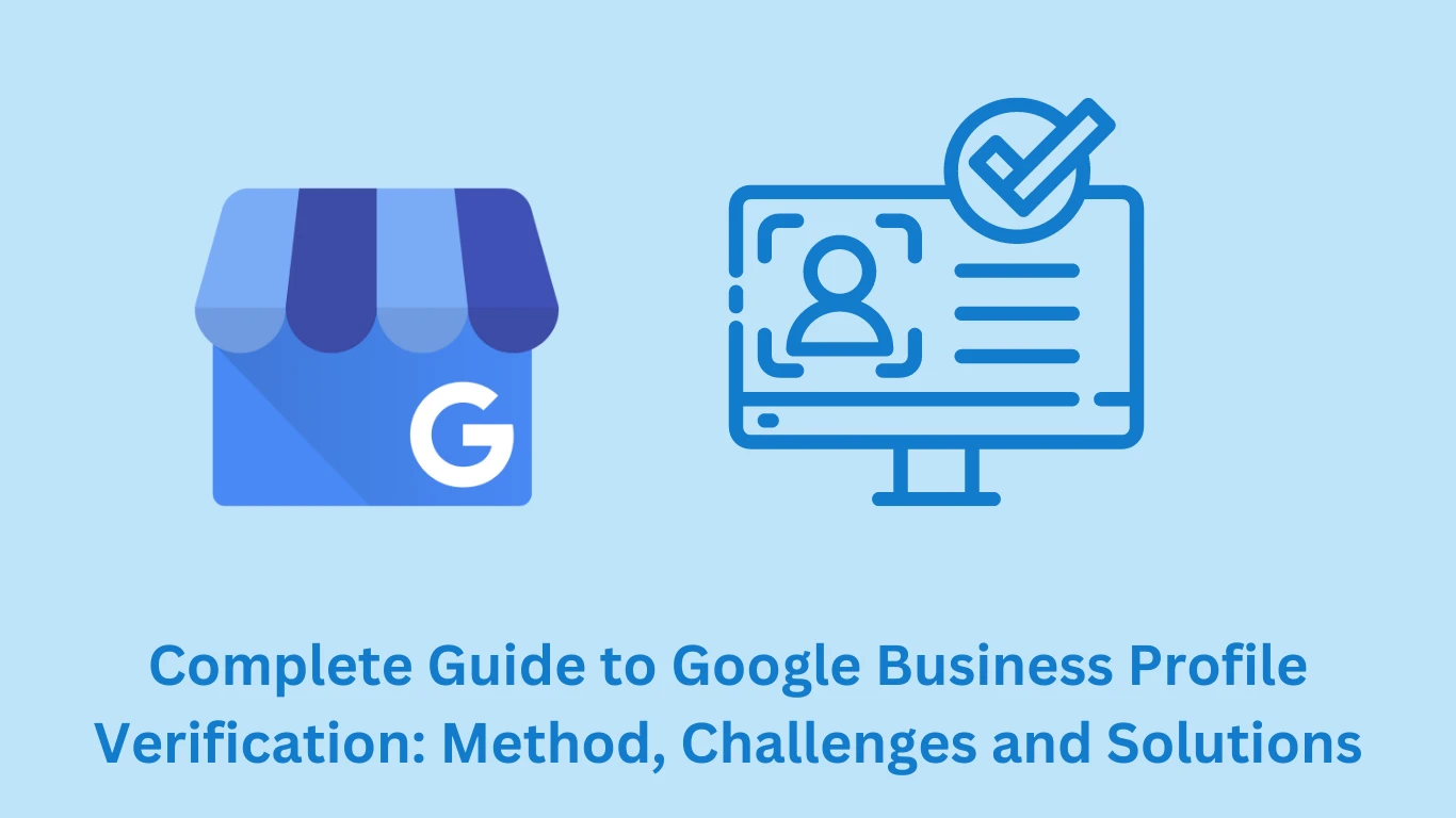 Complete Guide to Google Business Profile Verification: Method ...