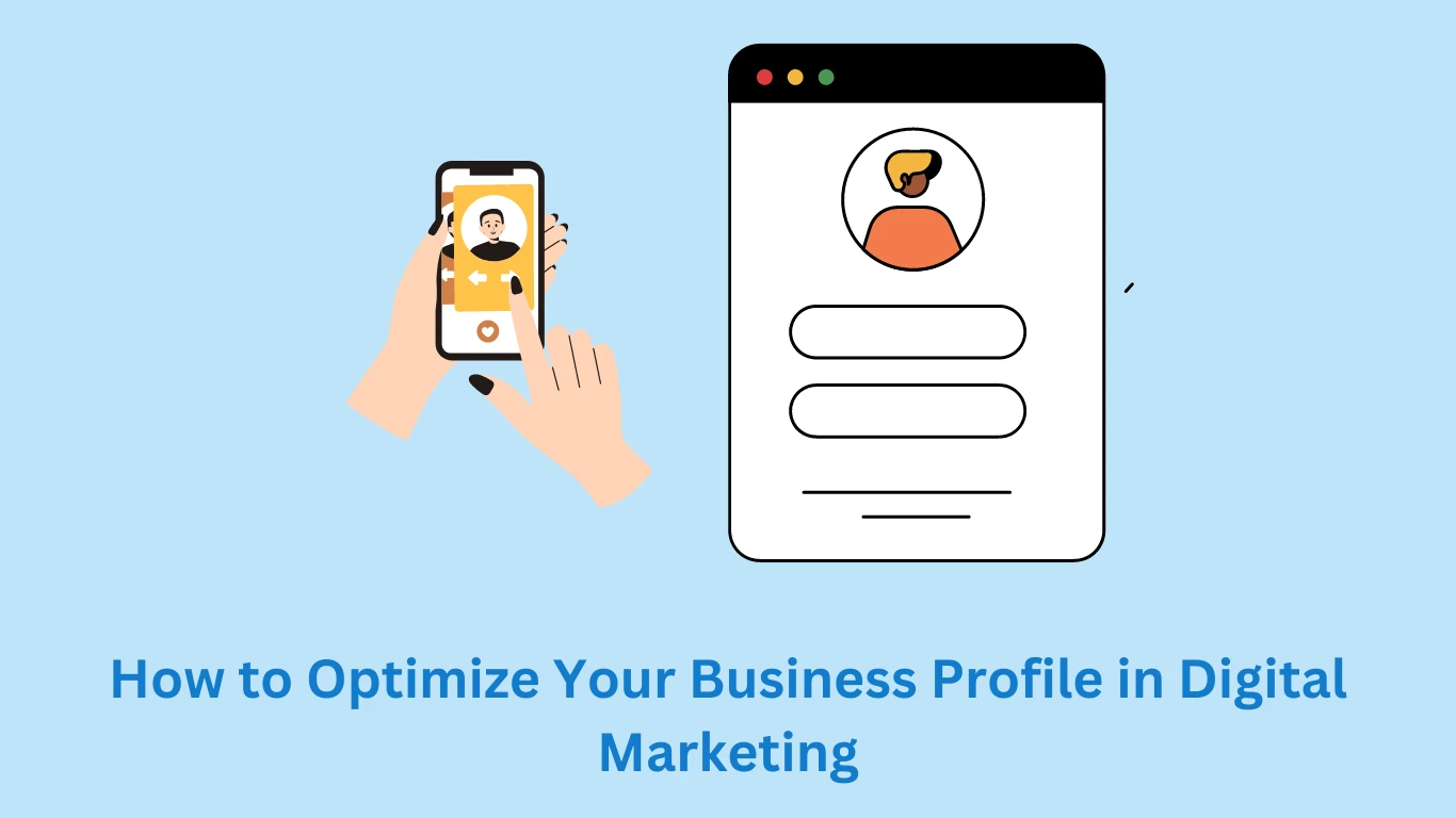 How to Optimize Your Business Profile in Digital Marketing