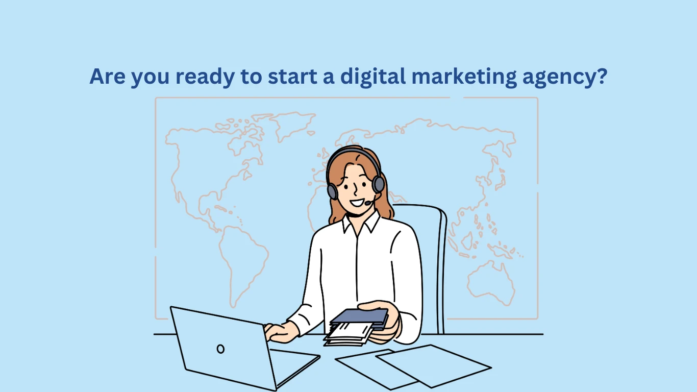 Are you ready to start a digital marketing agency?